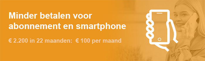 Mobiel abonnement & Smartphone Bespaar op abonnement en smartphone